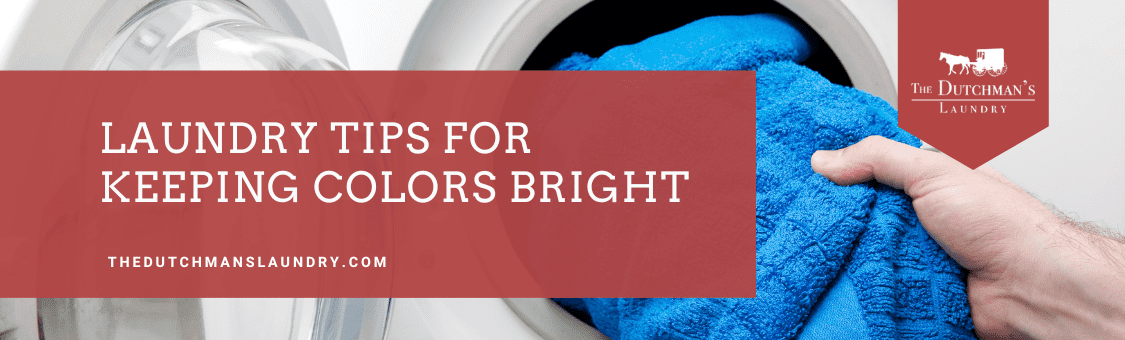Laundry Tips to Keep Colors Bright | The Dutchman's Laundry
