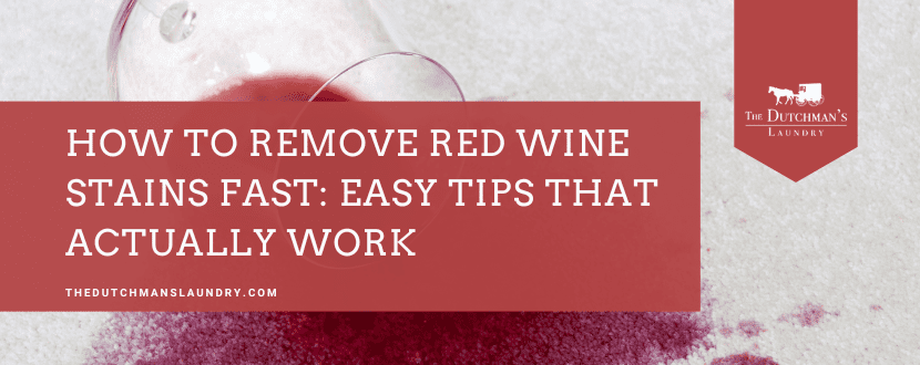 How to Remove Red Wine Stains from Clothes - Act Fast or Use This Method